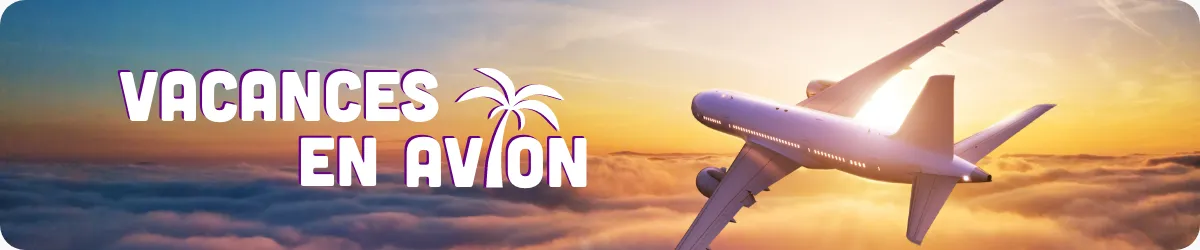 Vacances en avion - Profitez de super réductions
